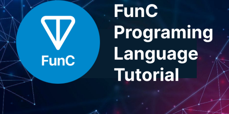 FunC (TON) Programing Language Beginner Tutorial